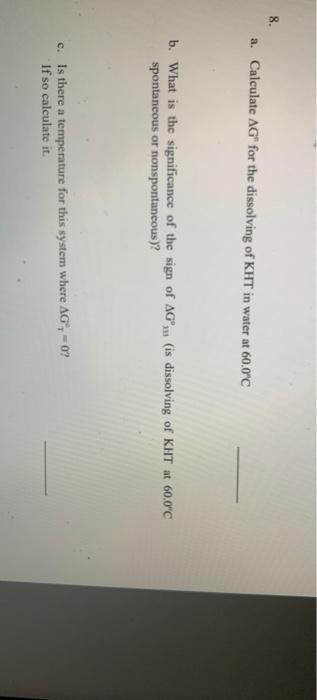 Solved 8 a. Calculate AG" for the dissolving of KHT in water | Chegg.com