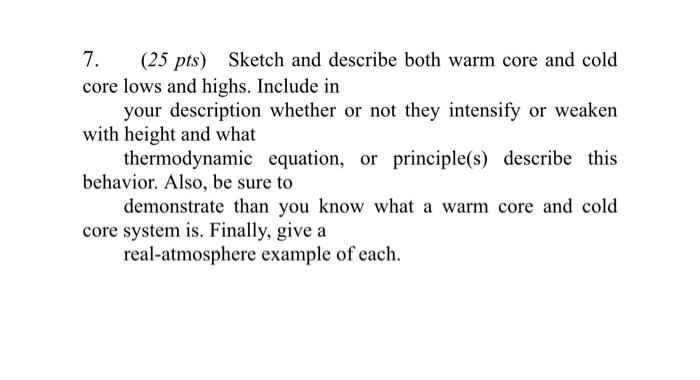 Solved 7. (25 pts) Sketch and describe both warm core and | Chegg.com