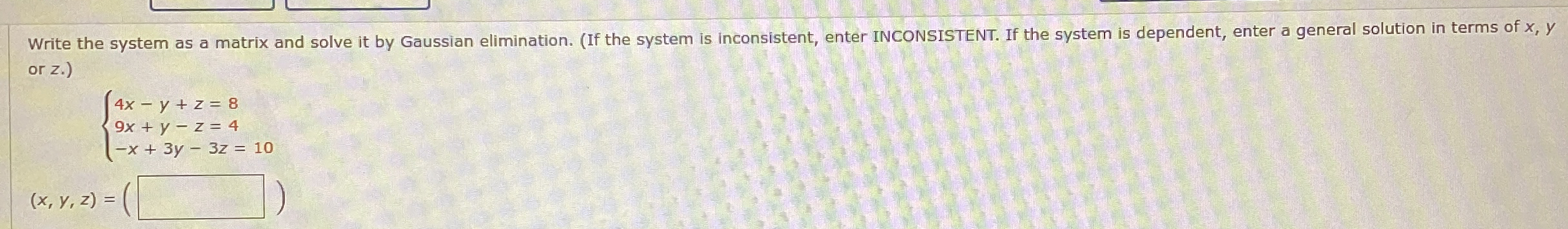 Solved Write the system as a matrix and solve it by Gaussian | Chegg.com