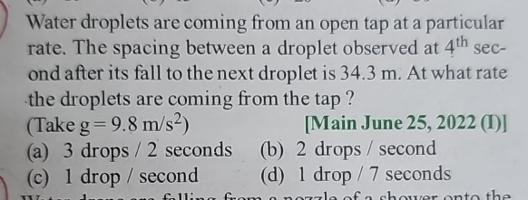 Solved Water droplets are coming from an open tap at a | Chegg.com