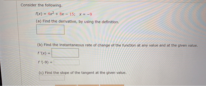 Solved Consider the following. f(x) = 4x2 + 8x - 15; X = -9 | Chegg.com