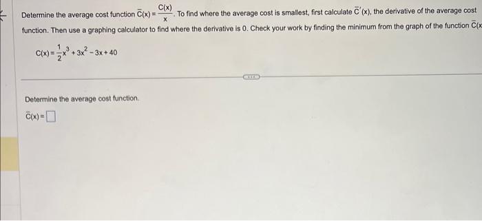 Solved Determine the average cost function C(x)=xC(x). To | Chegg.com