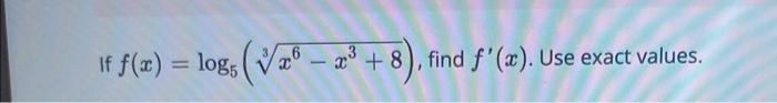 Solved f(x)=log5(3x6−x3+8) | Chegg.com