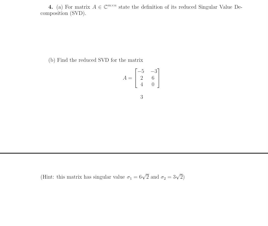 Solved 4. (a) For matrix AE CMXn state the definition of its | Chegg.com