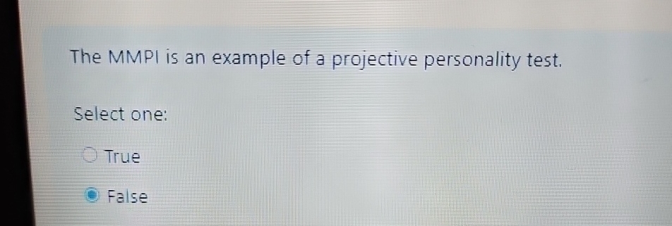 Solved The MMPI is an example of a projective personality | Chegg.com