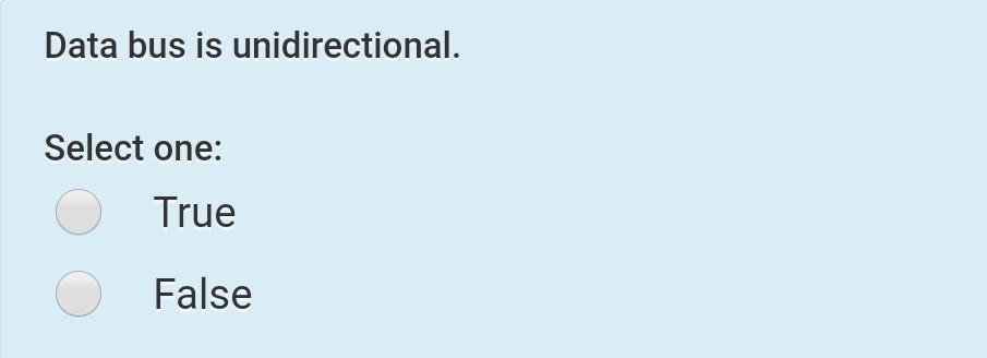 Solved Address bus is bidirectional. Select one: True O | Chegg.com