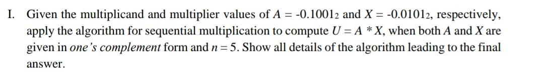 Solved Given the multiplicand and multiplier values of | Chegg.com