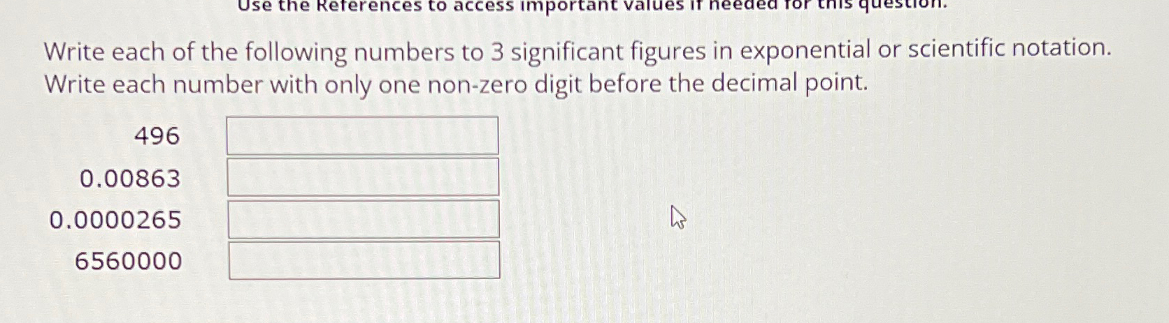 Solved Write each of the following numbers to 3 ﻿significant | Chegg.com