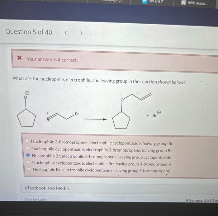 Solved X Your answer is incorrect. What are the nucleophile, | Chegg.com