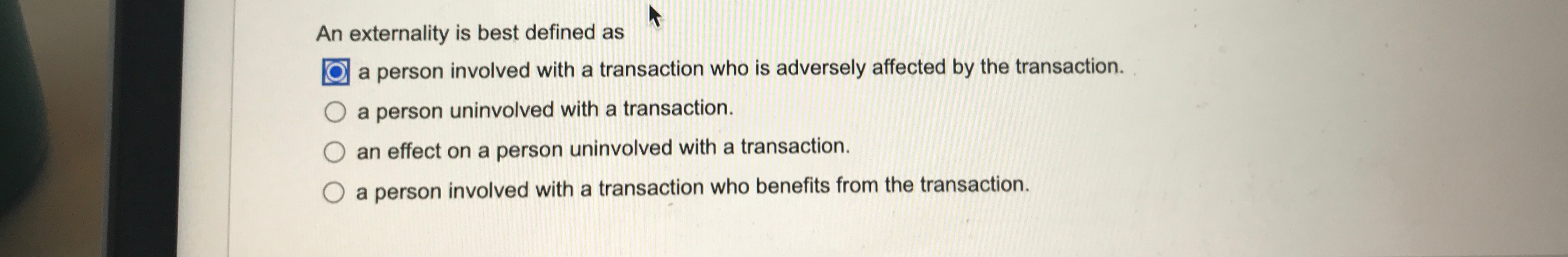Solved An externality is best defined asa person involved | Chegg.com