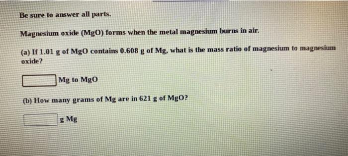 Solved Be sure to answer all parts. Magnesium oxide (MgO) | Chegg.com