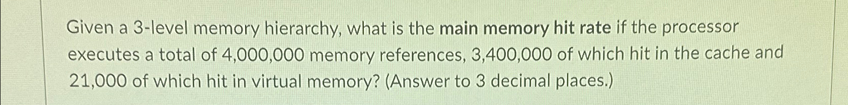 Given a 3-level memory hierarchy, what is the main | Chegg.com