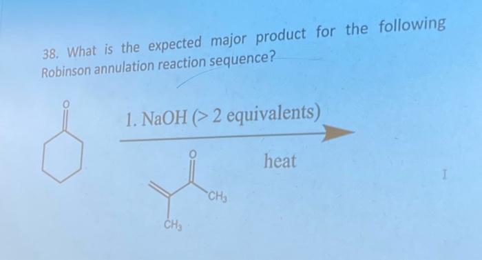 Solved 38. What is the expected major product for the | Chegg.com