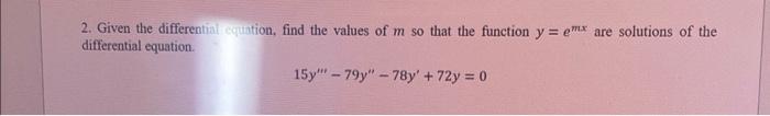 Solved 2. Given the differential cquation, find the values | Chegg.com Solved 2. Given the differential cquation, find the values | Chegg.com