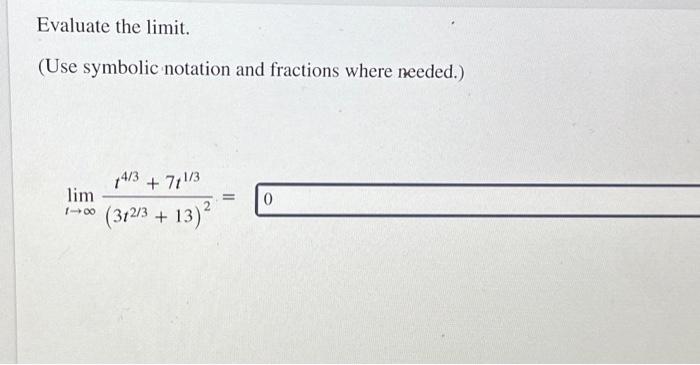 Solved Evaluate the limit. (Use symbolic notation and | Chegg.com