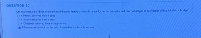 Solved QUESTION 20 Kali has received a T5008 slip in the | Chegg.com