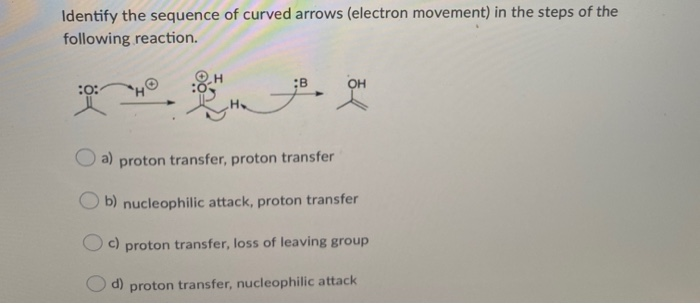 Solved Identify the sequence of curved arrows (electron | Chegg.com