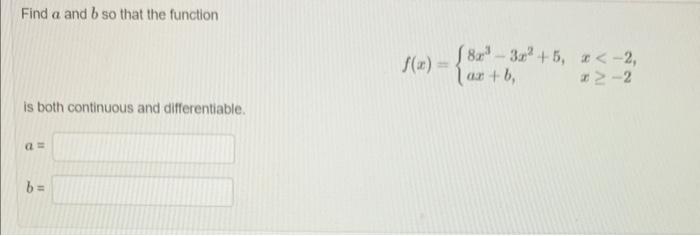 Solved Find a and b so that the function | Chegg.com