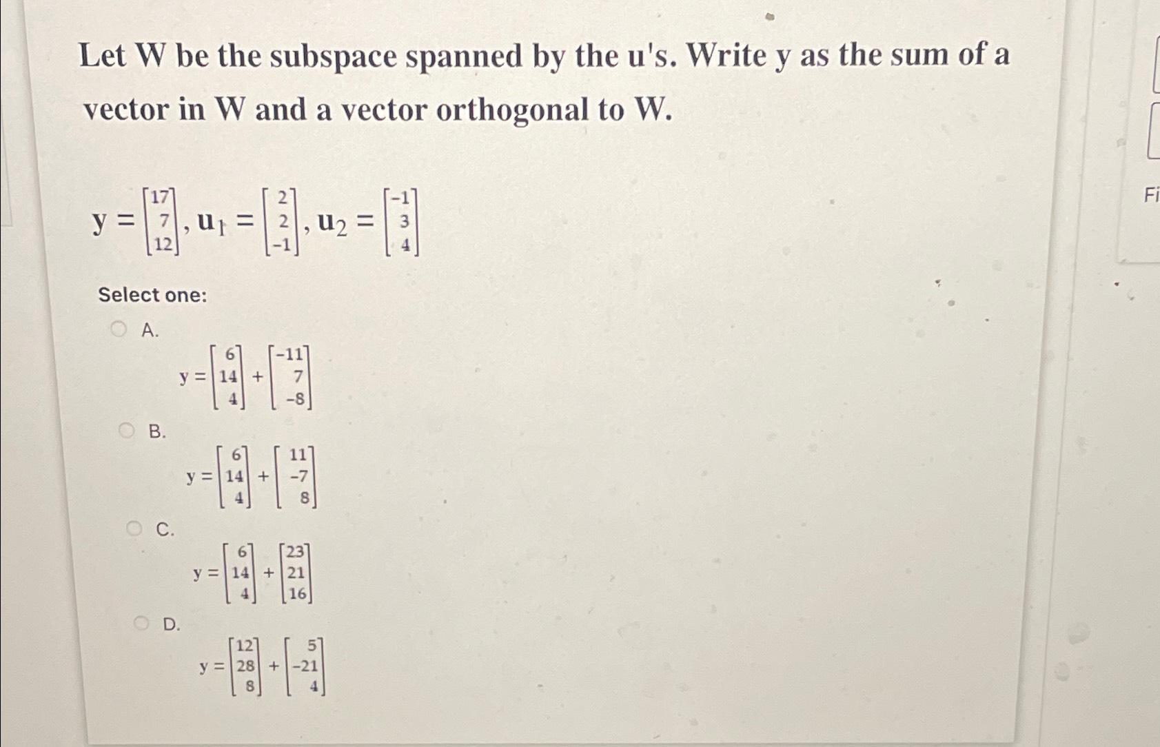 Solved Let W ﻿be the subspace spanned by the u's. ﻿Write y | Chegg.com