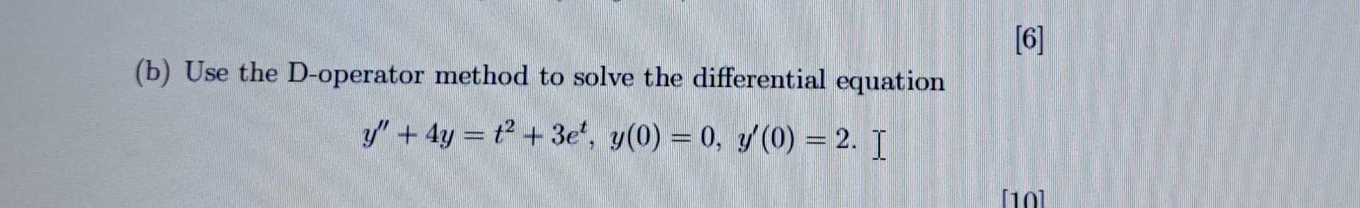 Solved (b) ﻿Use the D-operator method to solve the | Chegg.com