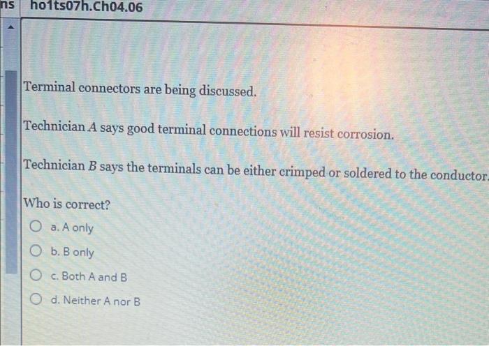 Solved Terminal connectors are being discussed. Technician A | Chegg.com Solved Terminal connectors are being discussed. Technician A | Chegg.com