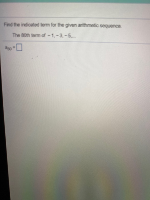 Solved Find the indicated term for the given arithmetic | Chegg.com