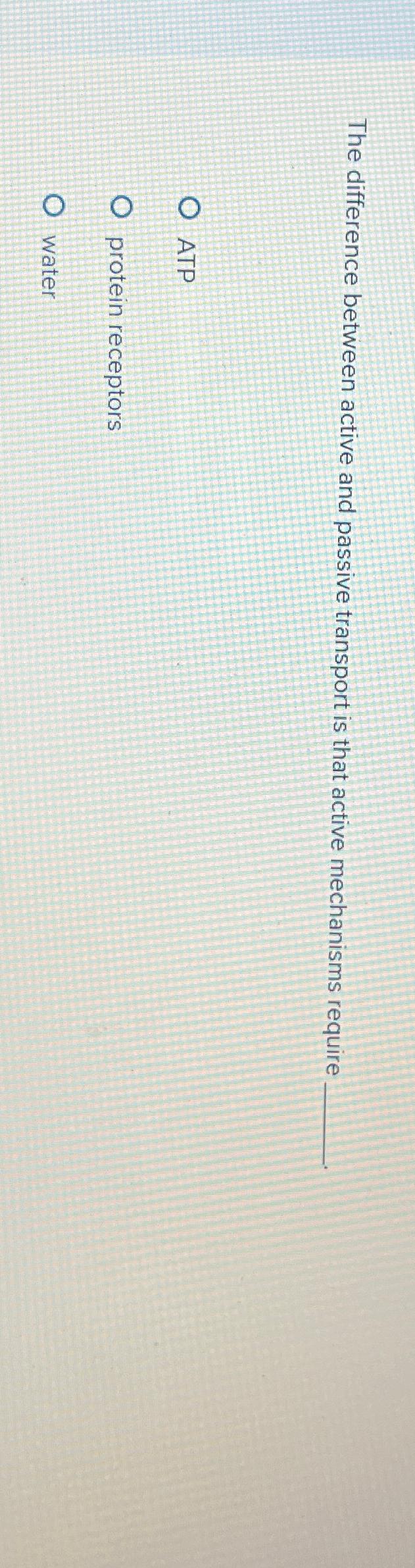 Solved The difference between active and passive transport | Chegg.com