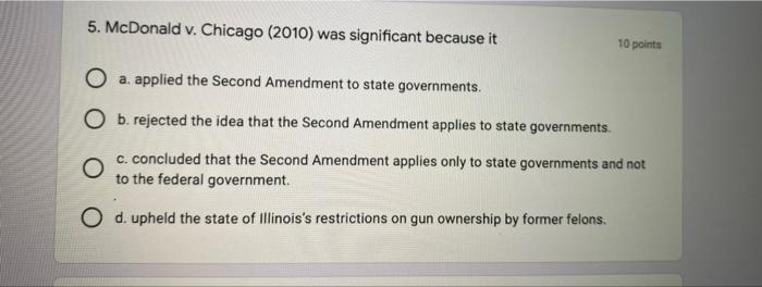 Solved 5. McDonald v. Chicago (2010) was significant because | Chegg.com