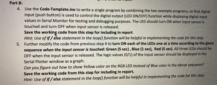 Solved Part B: 4. Use the Code-Template.ino to write a | Chegg.com