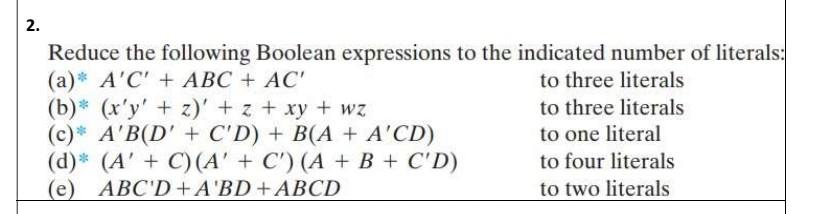 Solved 2. Reduce the following Boolean expressions to the | Chegg.com