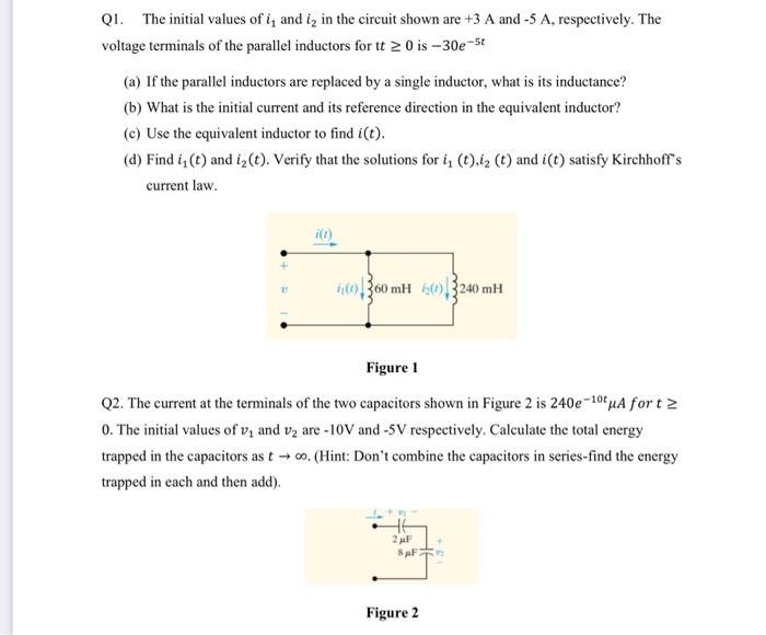 Solved Q1. The initial values of i, and iz in the circuit | Chegg.com