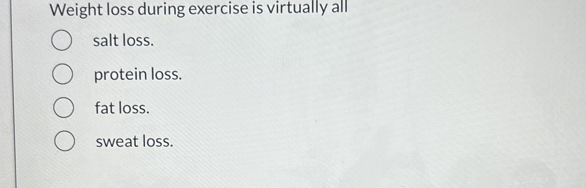 Solved Weight loss during exercise is virtually allsalt | Chegg.com
