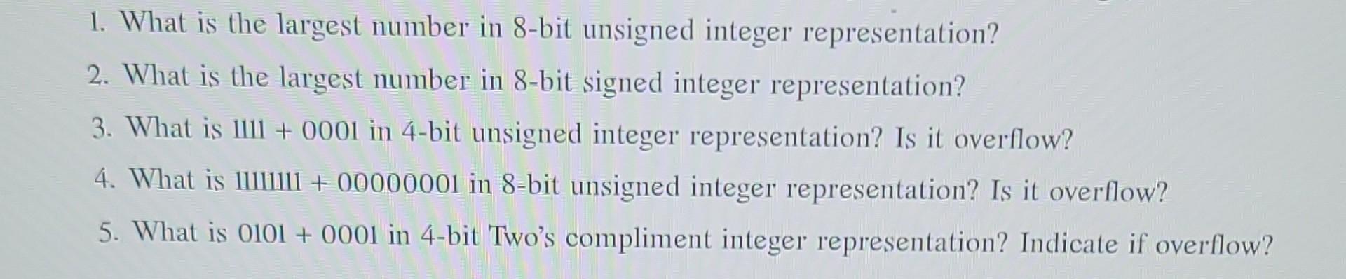 Solved 1. What is the largest number in 8-bit unsigned | Chegg.com