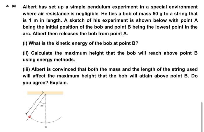 Solved (a) Albert has set up a simple pendulum experiment in | Chegg.com