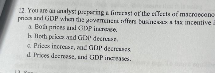 Solved 12. You are an analyst preparing a forecast of the | Chegg.com