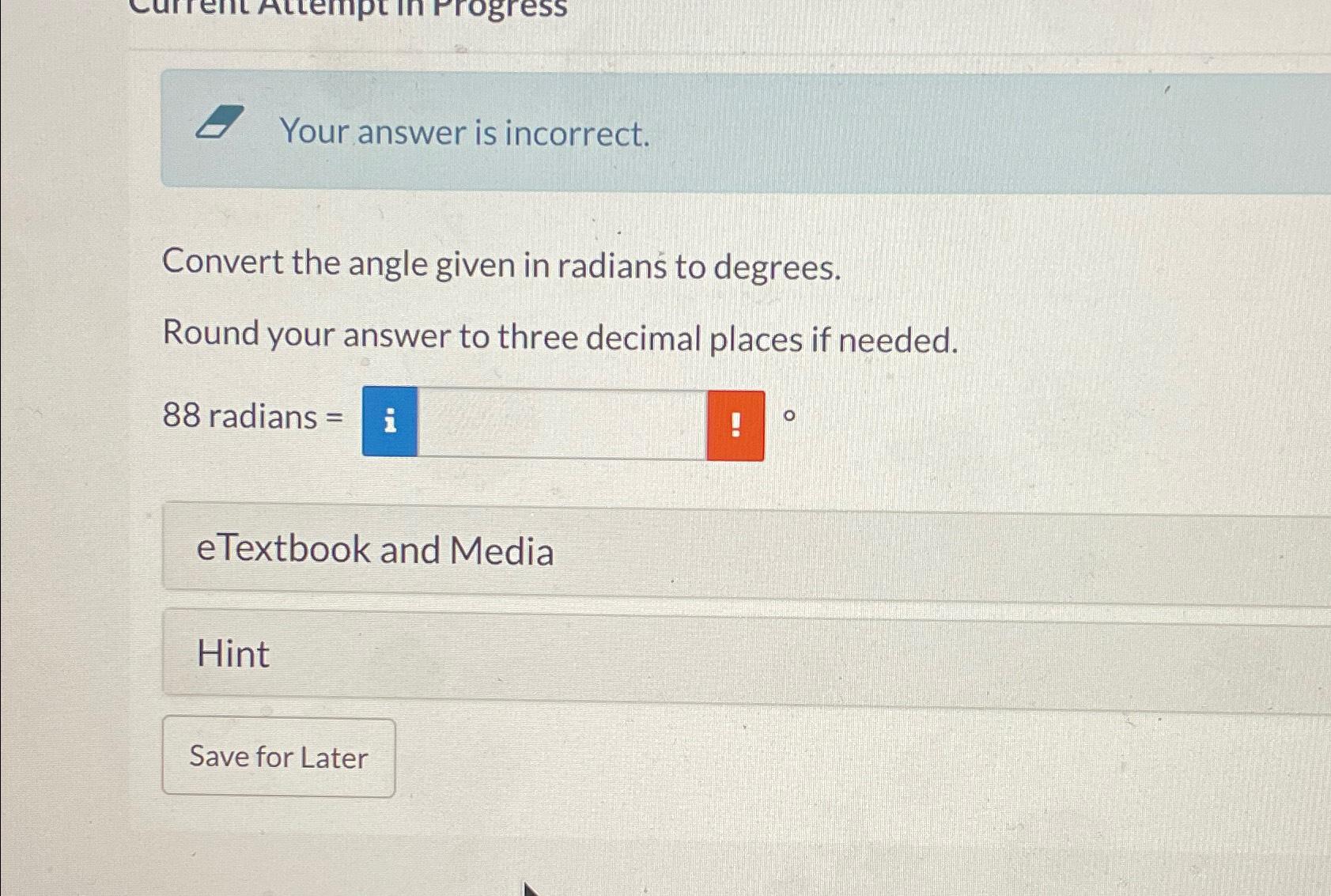 Solved Your answer is incorrect.Convert the angle given in | Chegg.com