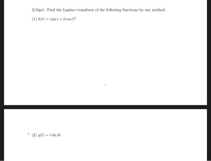 Solved 2(10pt). Find the Laplace transform of the following | Chegg.com