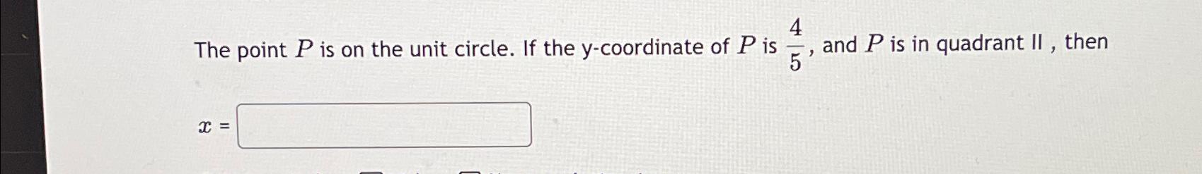 Solved The point P ﻿is on the unit circle. If the | Chegg.com