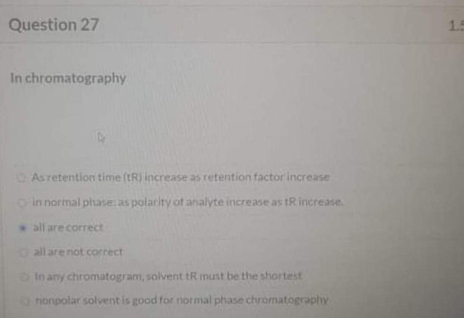 Solved Question 27 In Chromatography As Retention Time Ir