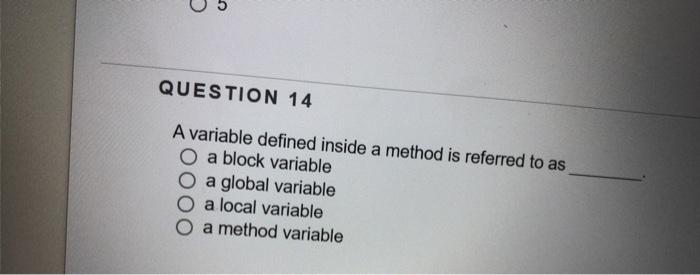 Solved Question 14 A Variable Defined Inside A Method Is 3757