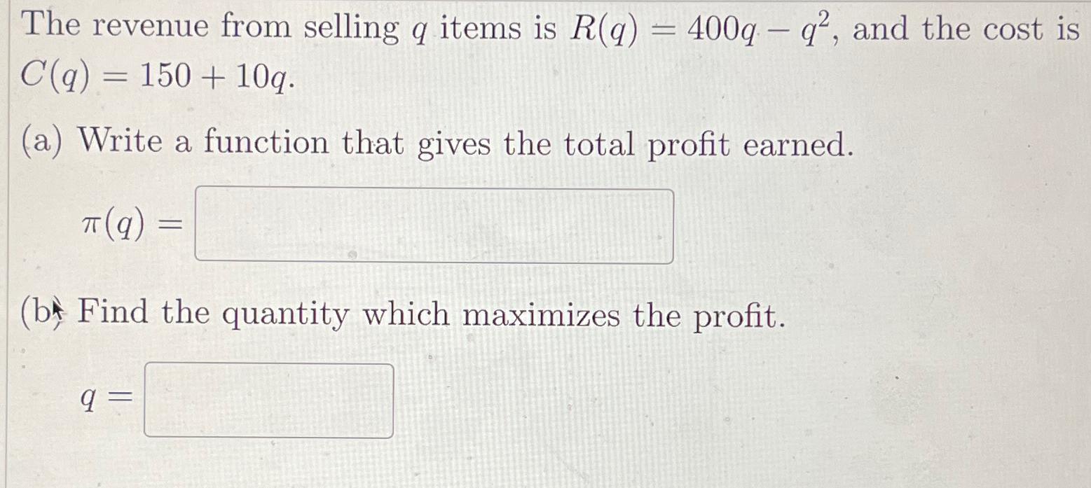 Solved The revenue from selling q ﻿items is R(q)=400q-q2, | Chegg.com