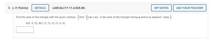 Solved Find the area of the triangle with the given | Chegg.com