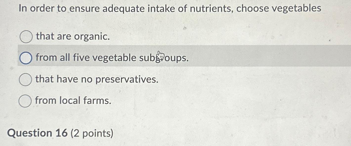 Solved In order to ensure adequate intake of nutrients, | Chegg.com