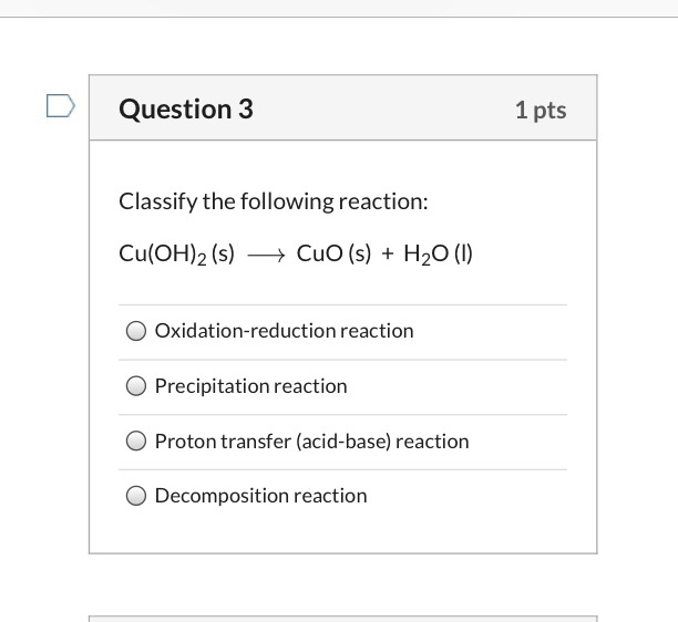 Solved Question 3 1 pts Classify the following reaction: | Chegg.com