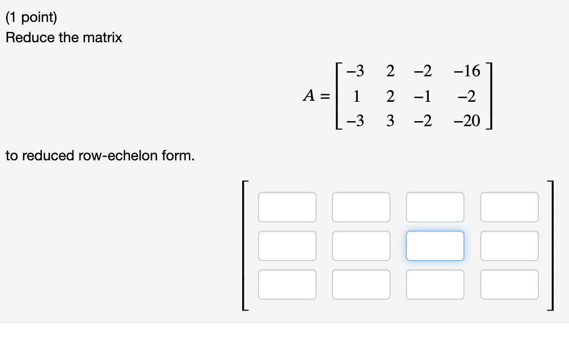 Solved (1 ﻿point)Reduce the | Chegg.com