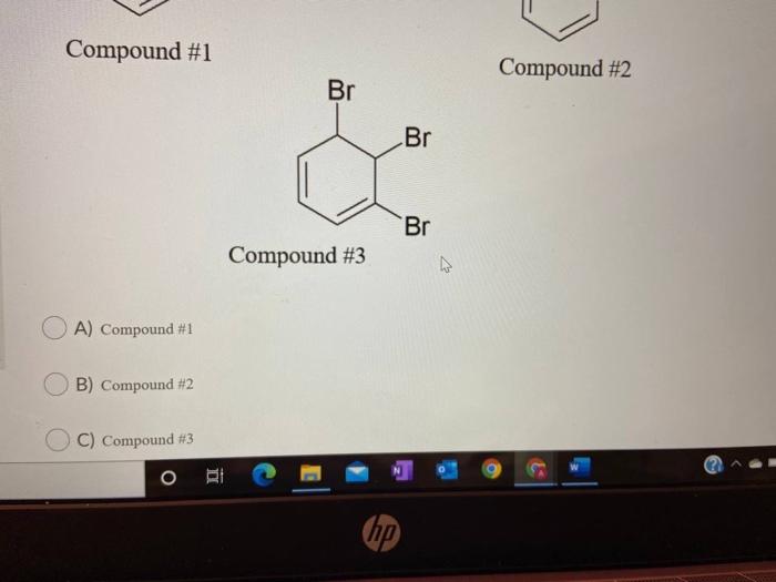 Solved Compound #1 Compound #2 Br Br Br Compound #3 A) | Chegg.com