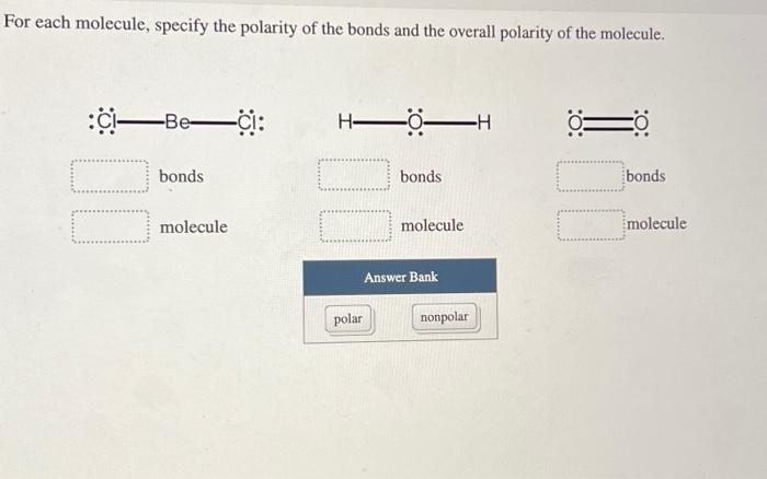 Solved For each molecule, specify the polarity of the bonds | Chegg.com