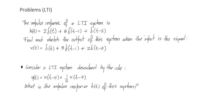Solved Problems (LTI) The impulse response of a LTI system | Chegg.com