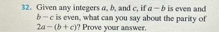 Solved 32. Given any integers a, b, and c, if a - b is even | Chegg.com