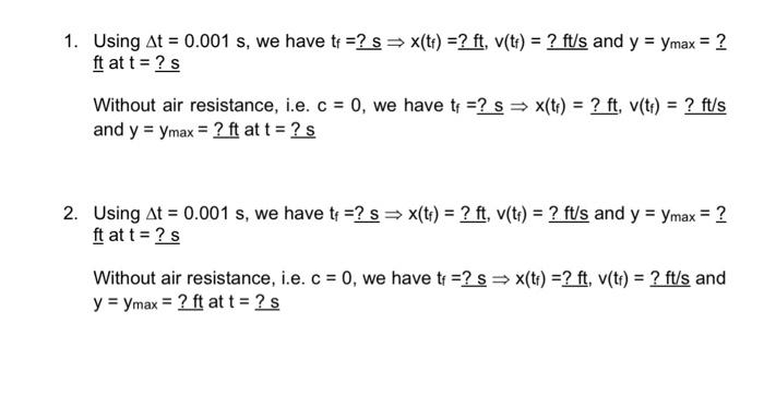 Solved 1. Using Δt=0.001 s, we have tf= ? ⇒x(tt)=ft,v(tf)= | Chegg.com